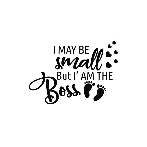 I maybe small but I am the boss typography vector - freepng
