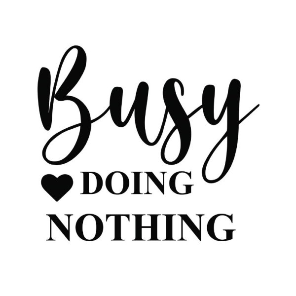 Busy doing nothing vector t-shirt lettering - freepng