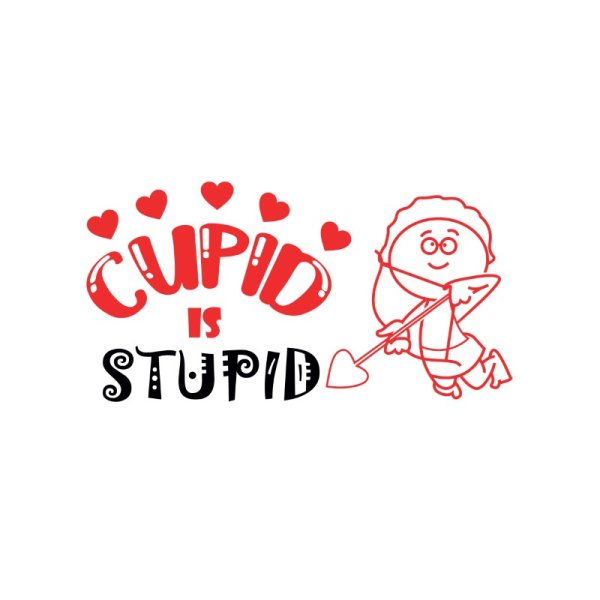 Cupid is stupid funny valentine artwork - freepng