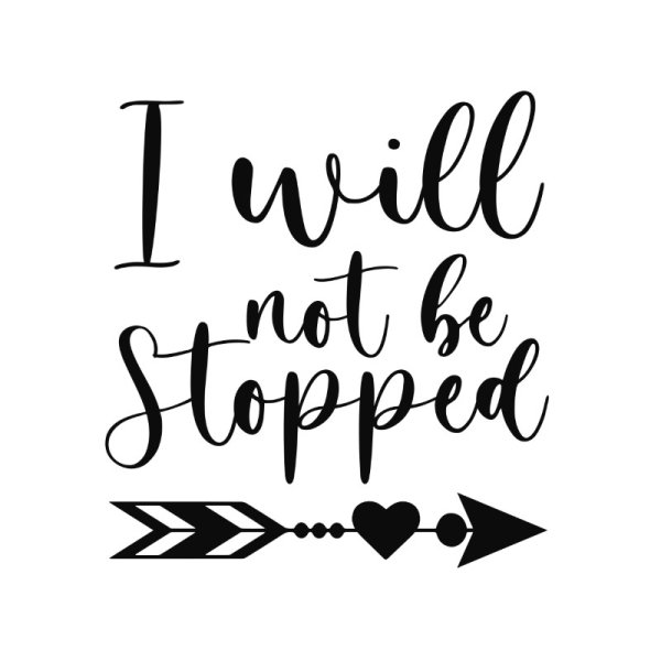 I will not be stopped inspirational lettering vector png - freepng
