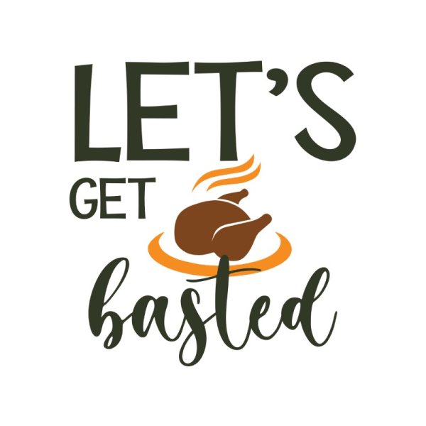 Lets get basted vector png - freepng
